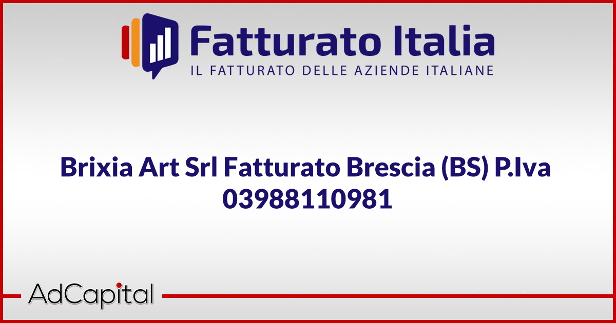 Brixia Art Srl Fatturato Brescia (BS) P.Iva 03988110981